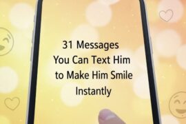 31 Messages You Can Text Him to Make Him Smile Instantly - Draw It Easy