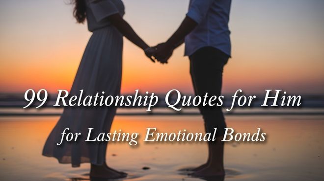 Relationship Quotes for Him for Lasting Emotional Bonds - Draw It Easy